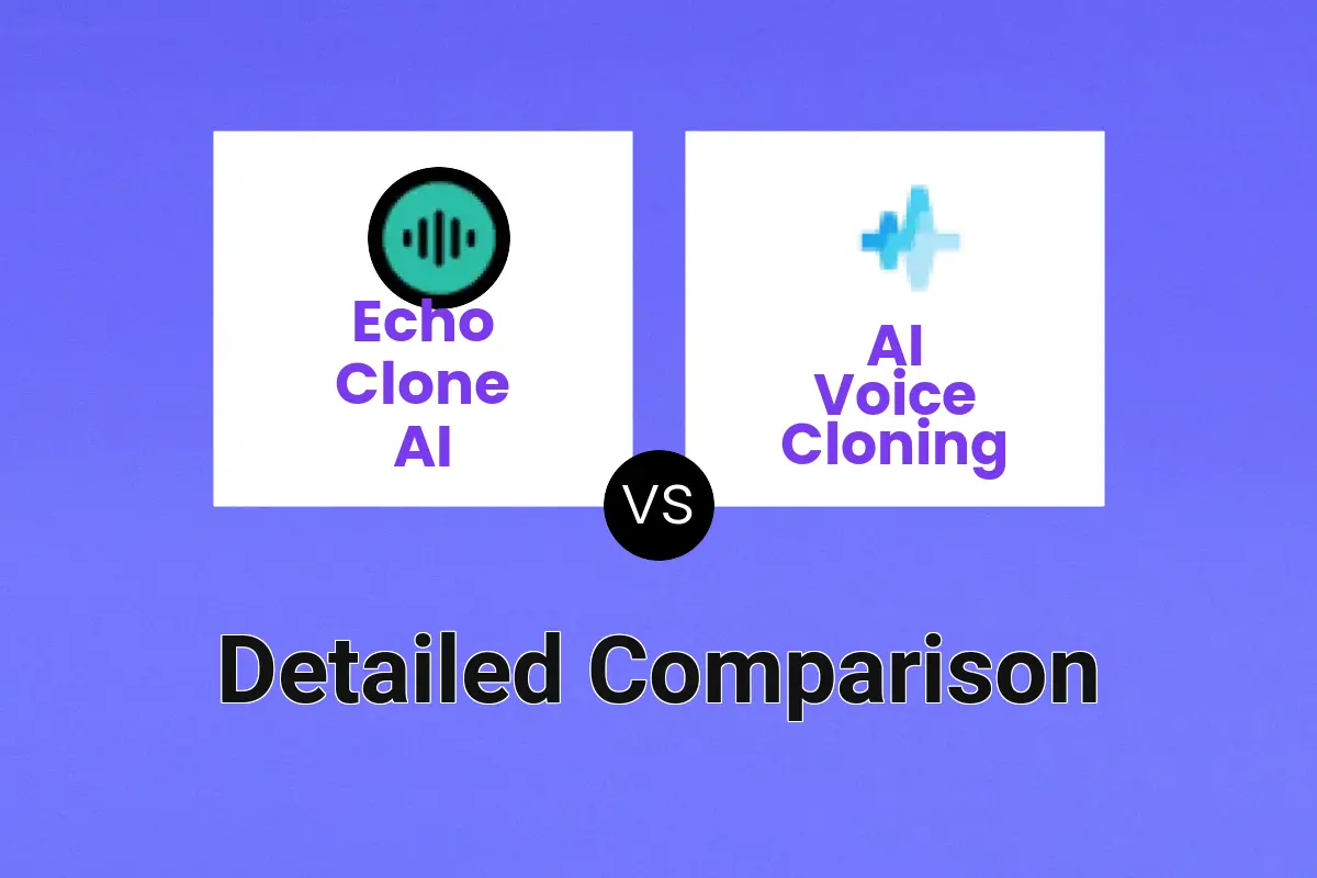 Echo Clone AI vs AI Voice Cloning Detailed comparison features, price