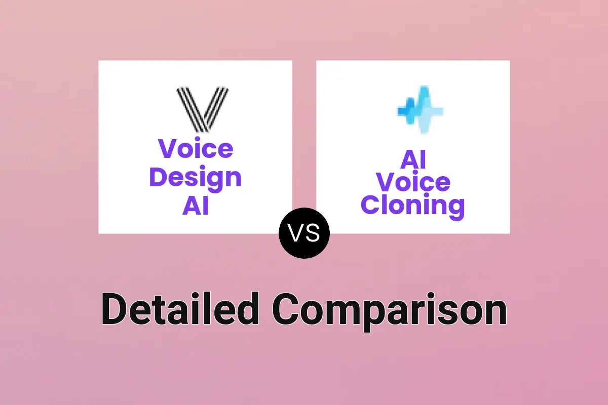 Voice Design AI vs AI Voice Cloning Detailed comparison features, price