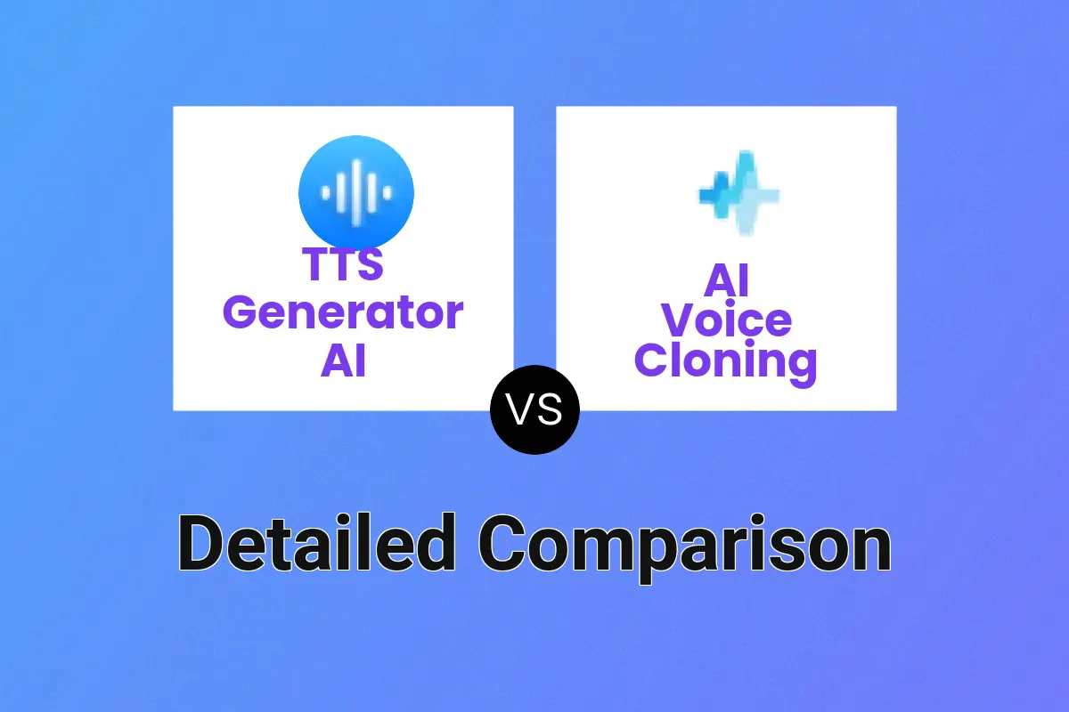 TTS Generator AI vs AI Voice Cloning Detailed comparison features, price