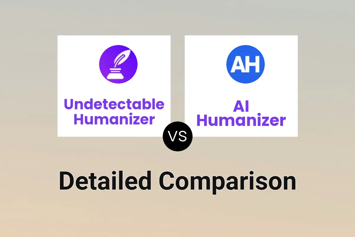 Undetectable Humanizer vs AI Humanizer Detailed comparison features, price