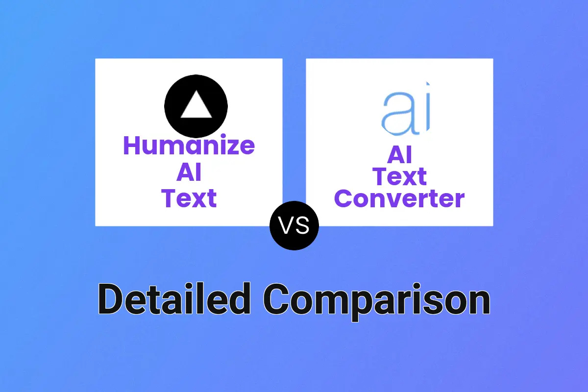 Humanize AI Text vs AI Text Converter Detailed comparison features, price